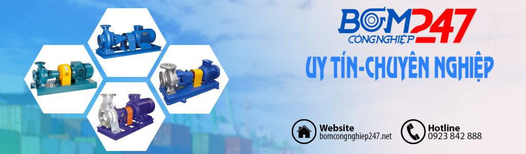 Bơm Công Nghiệp 247 - Cung cấp máy bơm chính hãng giá rẻ